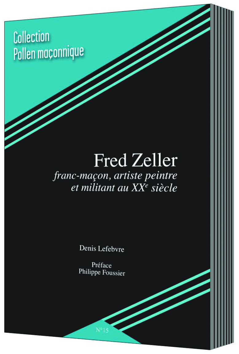 L&D - Fred Zeller : Franc-maçon, artiste peintre et militant au XXe ...